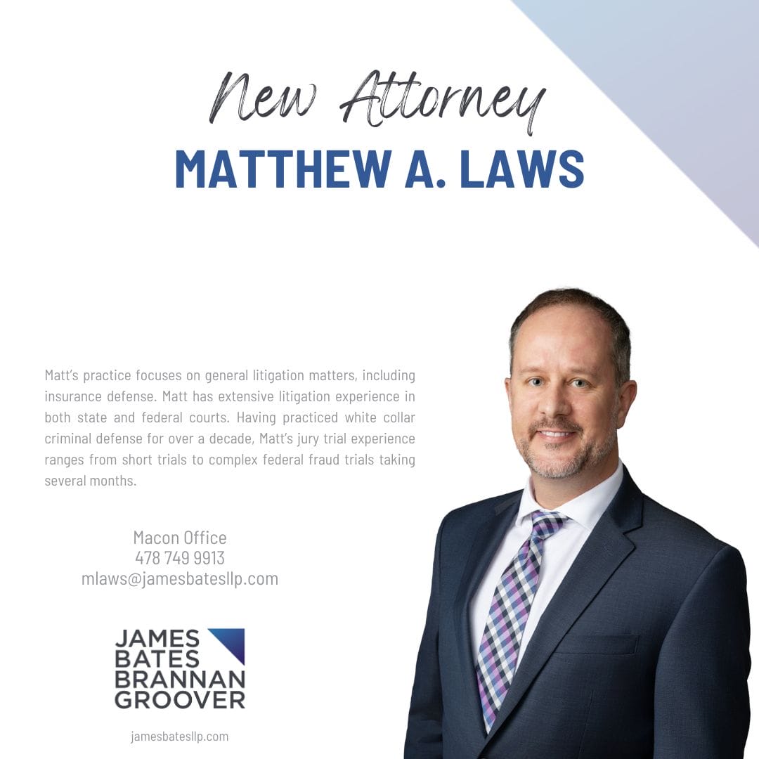James Bates Welcomes Matthew Laws | James Bates Brannan Groover LLP